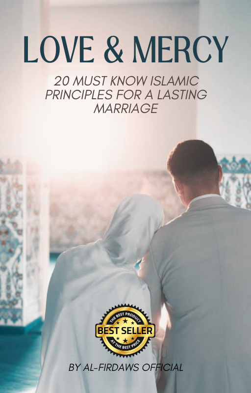Love & Mercy - 20 MUST Know Islamic Principles for a Lasting Marriage ...